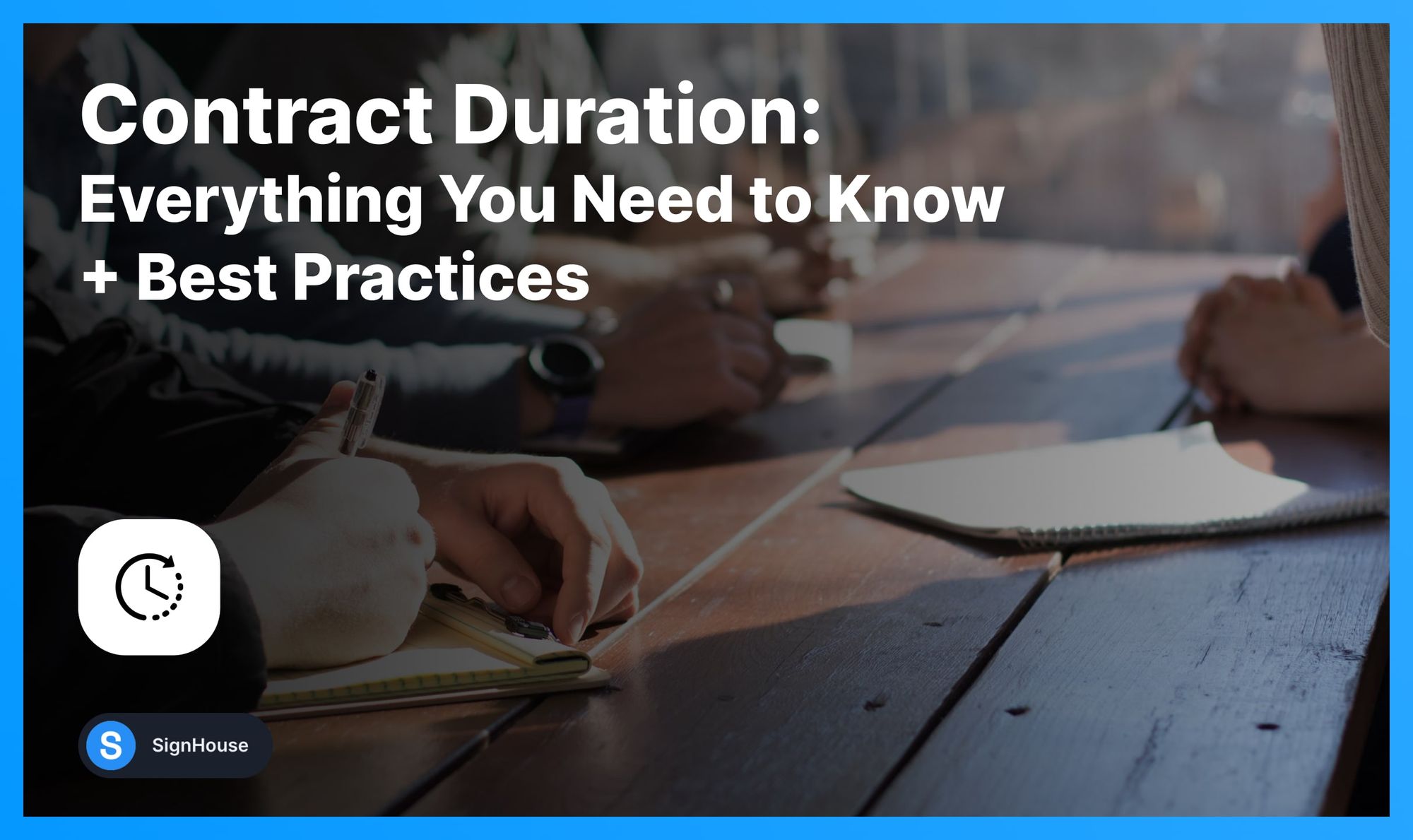 Contract Duration: Everything You Need to Know + Best Practices (2023) | SignHouse